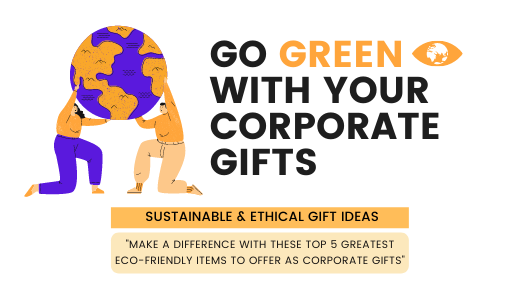 Go Green with your Corporate Gifts! - Sustainable & Ethical Gift Ideas ...